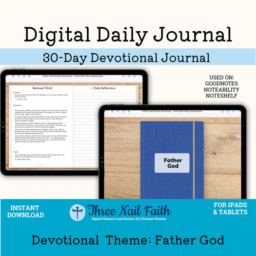 Father God 30 Day Devotional Digital Journal – Three Nail Faith